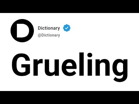 Grueling Meaning In English