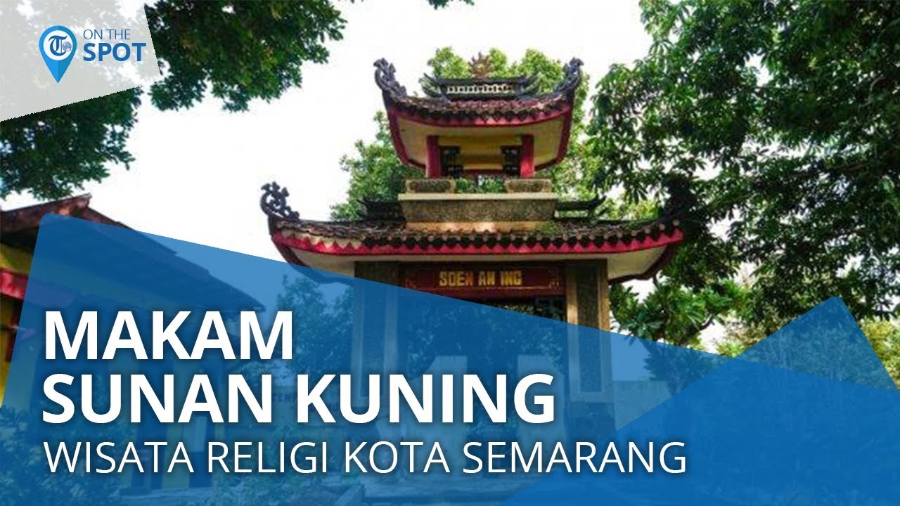 Wiki on The Spot - Makam Sunan Kuning, Wisata Religi di Kota Semarang ...
