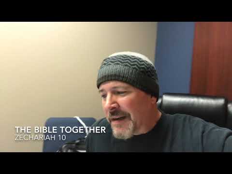 The Bible Together/ Zechariah 10 Insights and Commentary