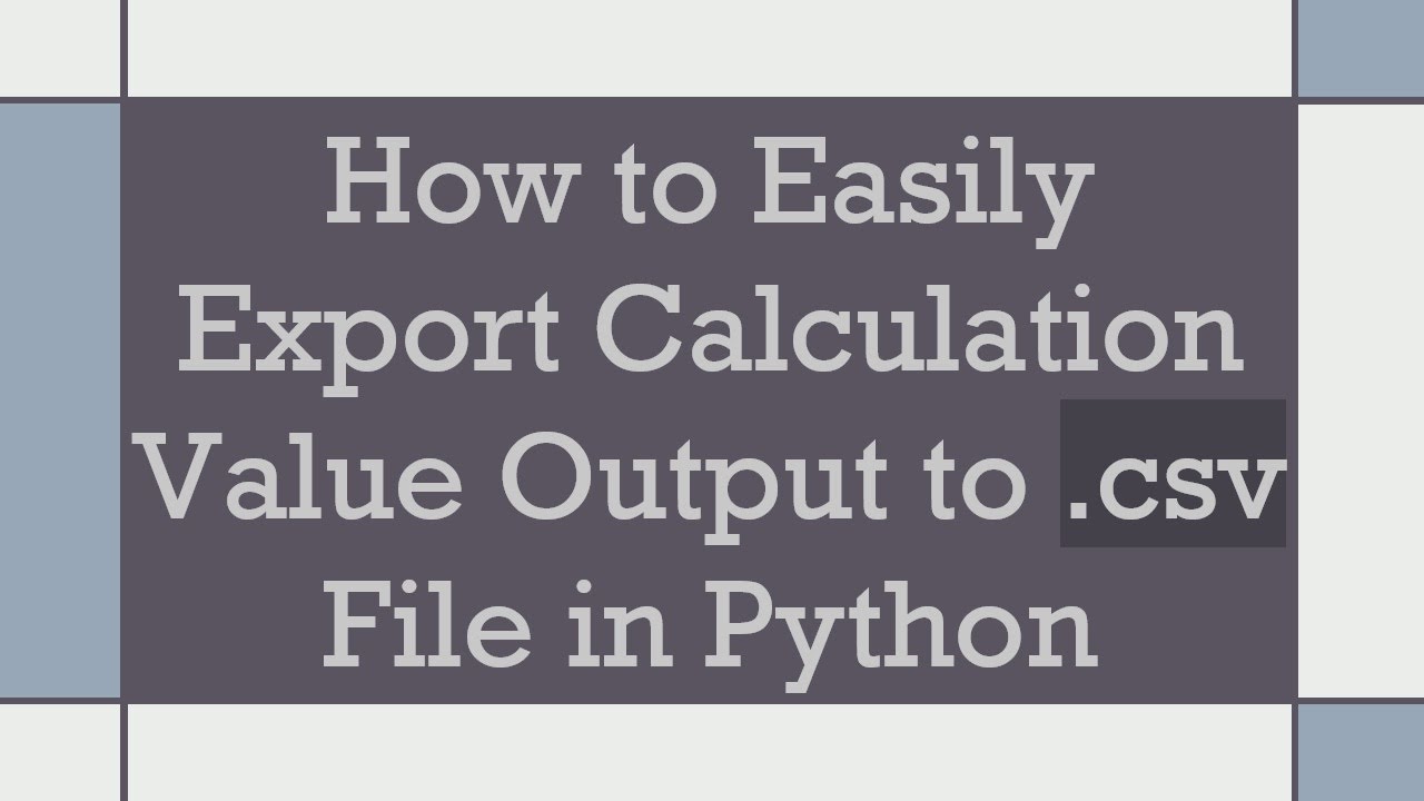 How to Easily Export Calculation Value Output to .csv File in Python