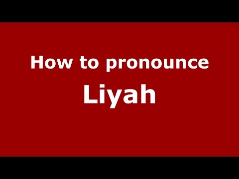 How to pronounce Liyah (Hispanic/Chicago, Illinois, US) - PronounceNames.com