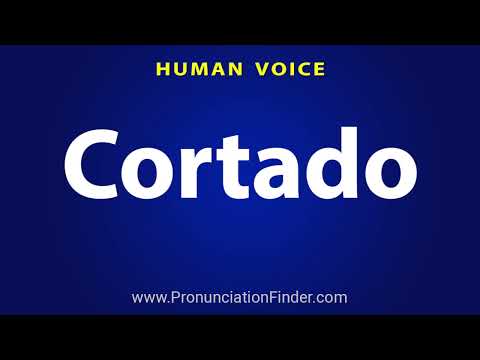 How To Pronounce Cortado