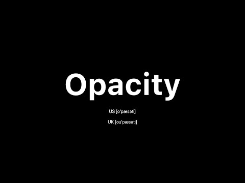 How to Pronounce Opacity: 🇺🇸 American English vs. 🇬🇧 British English