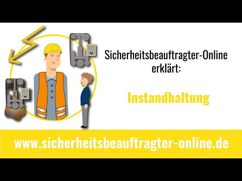 Instandhaltung | Die Erklärung für Sicherheitsbeauftragte | Definition