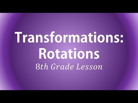 A Lesson on Transformations: Rotations (Center of Rotation, Coordinate Rules)