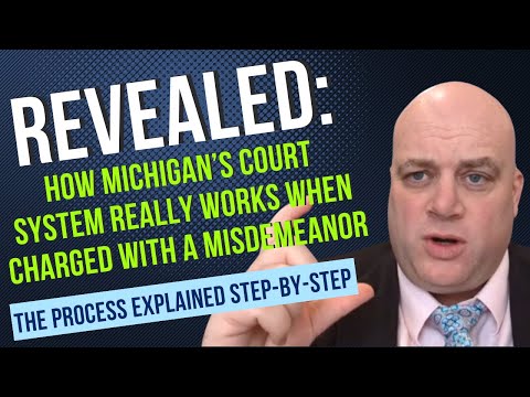 Misdemeanor Criminal Cases in Michigan: A Complete Guide to the Court Process & What Will Happen