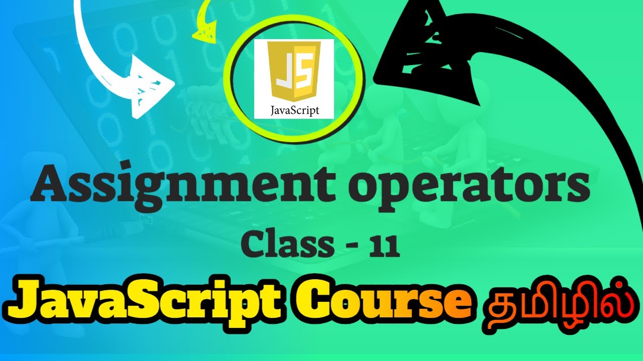 JavaScript Assignment Operators in Tamil (JavaScript Course in Tamil) [Class - 11]
