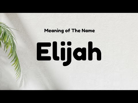 Meaning of the Name Elijah