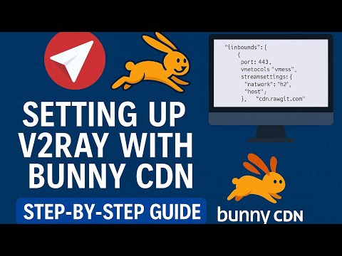 BunnyCDN V2RAY SETUP ✅