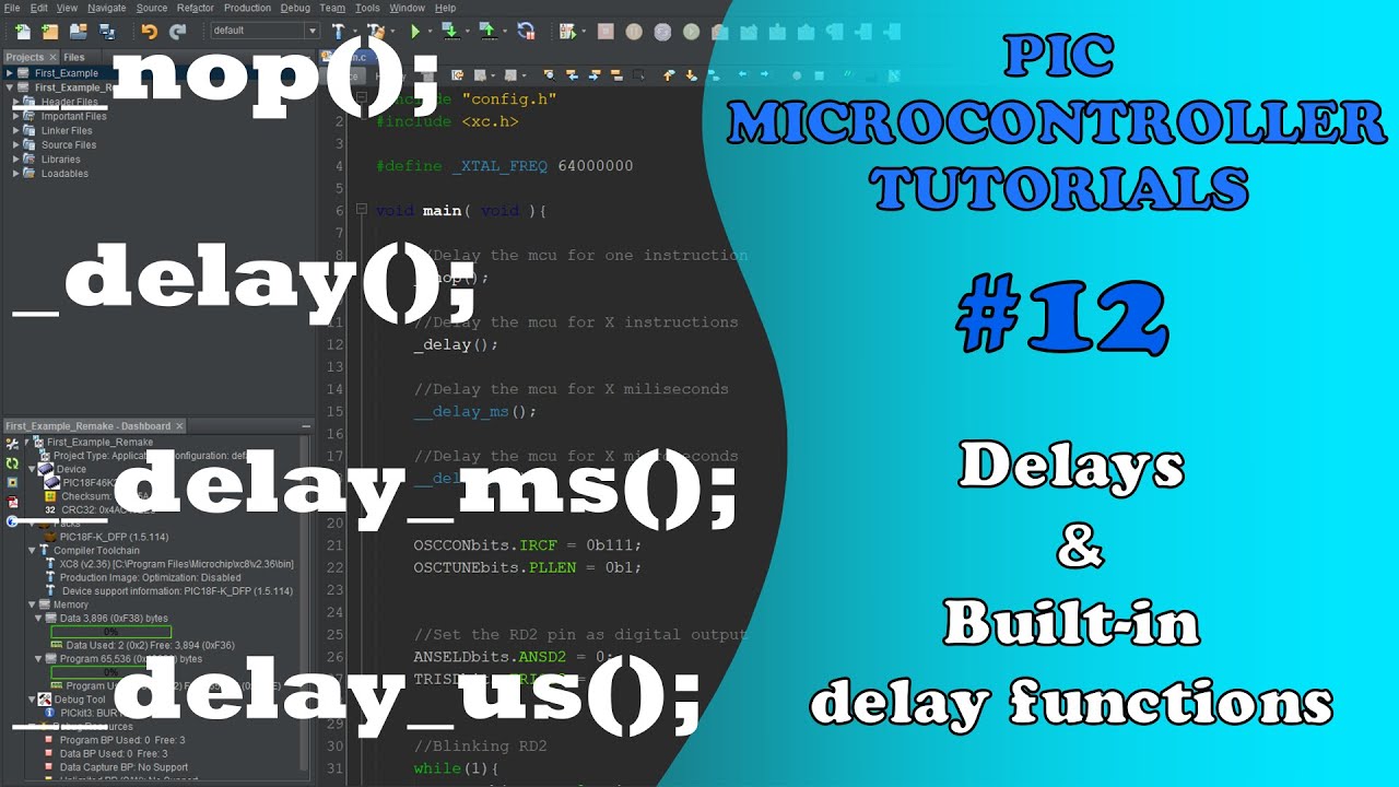 PIC MCU TUTORIALS #12 - Delays & Built-in delay functions (Absolute Beginner)