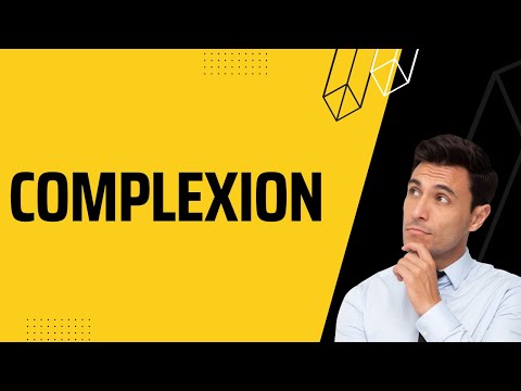 What Does COMPLEXION Means || Meanings And Definitions in ENGLISH