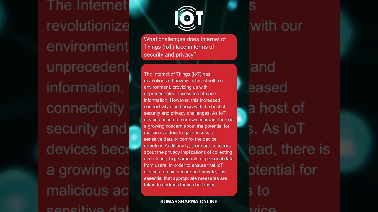 What challenges does Internet of Things (IoT) face in terms of security and privacy?