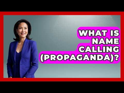 What Is Name Calling (Propaganda)? - Making Politics Simple