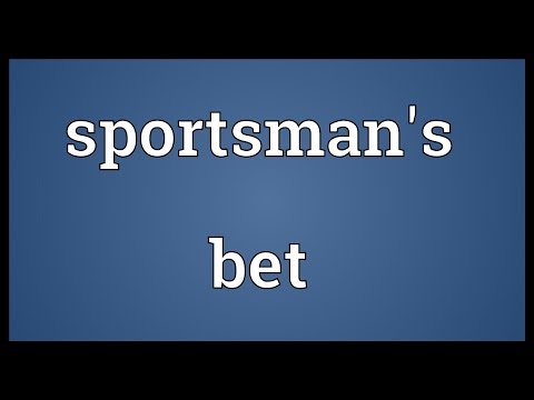 Sportsman's bet Meaning