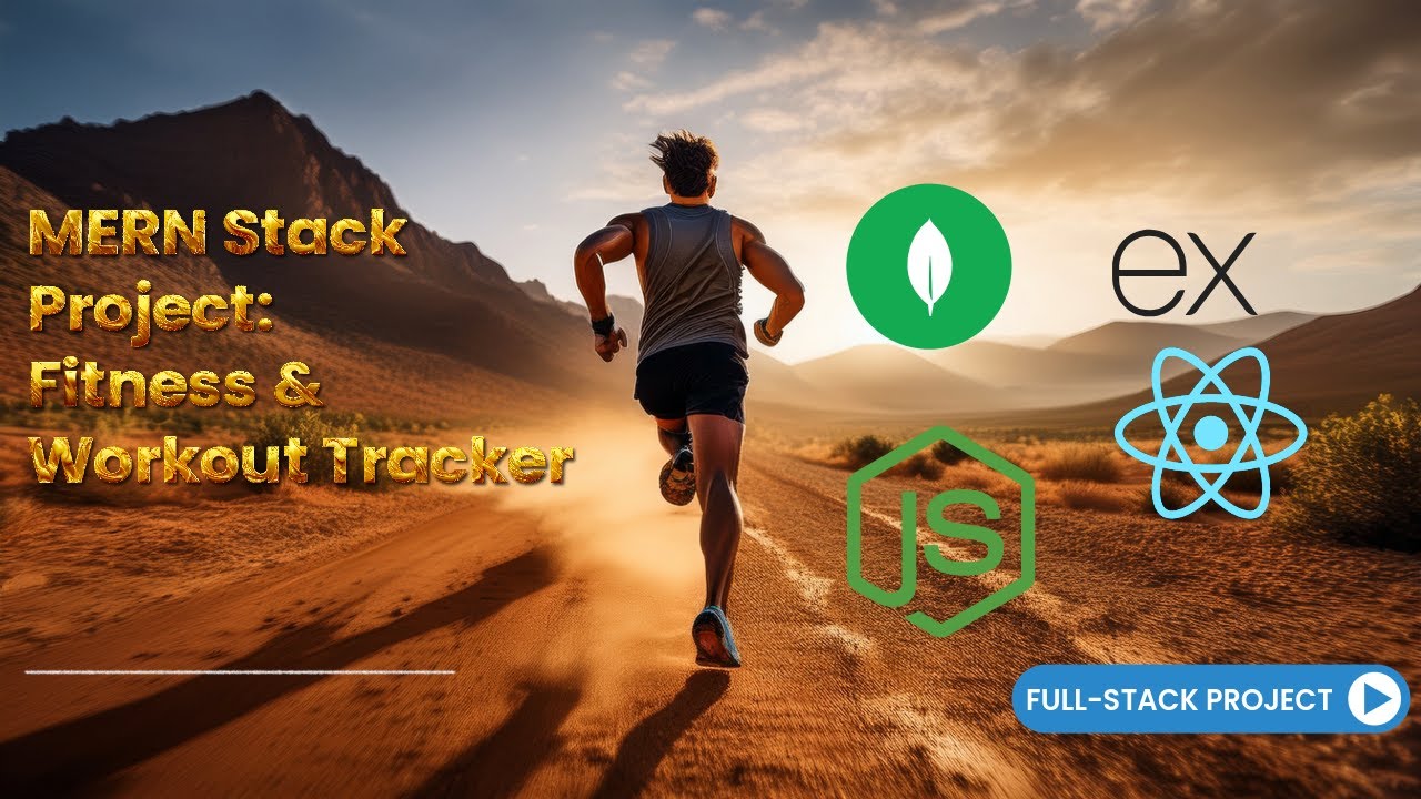 MERN Stack Project: Fitness & Workout Tracker App