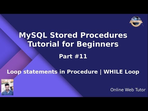 Learn MySQL Stored Procedure Beginners Tutorial 11 Loop Statements MySQL Stored Procedure ...