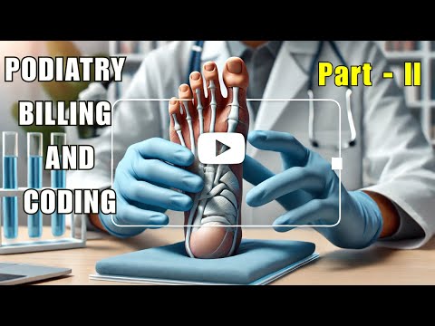 Podiatry Billing and Coding - Part II