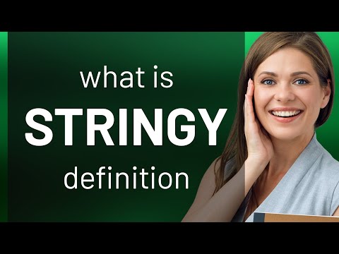 Stringy — what is STRINGY meaning