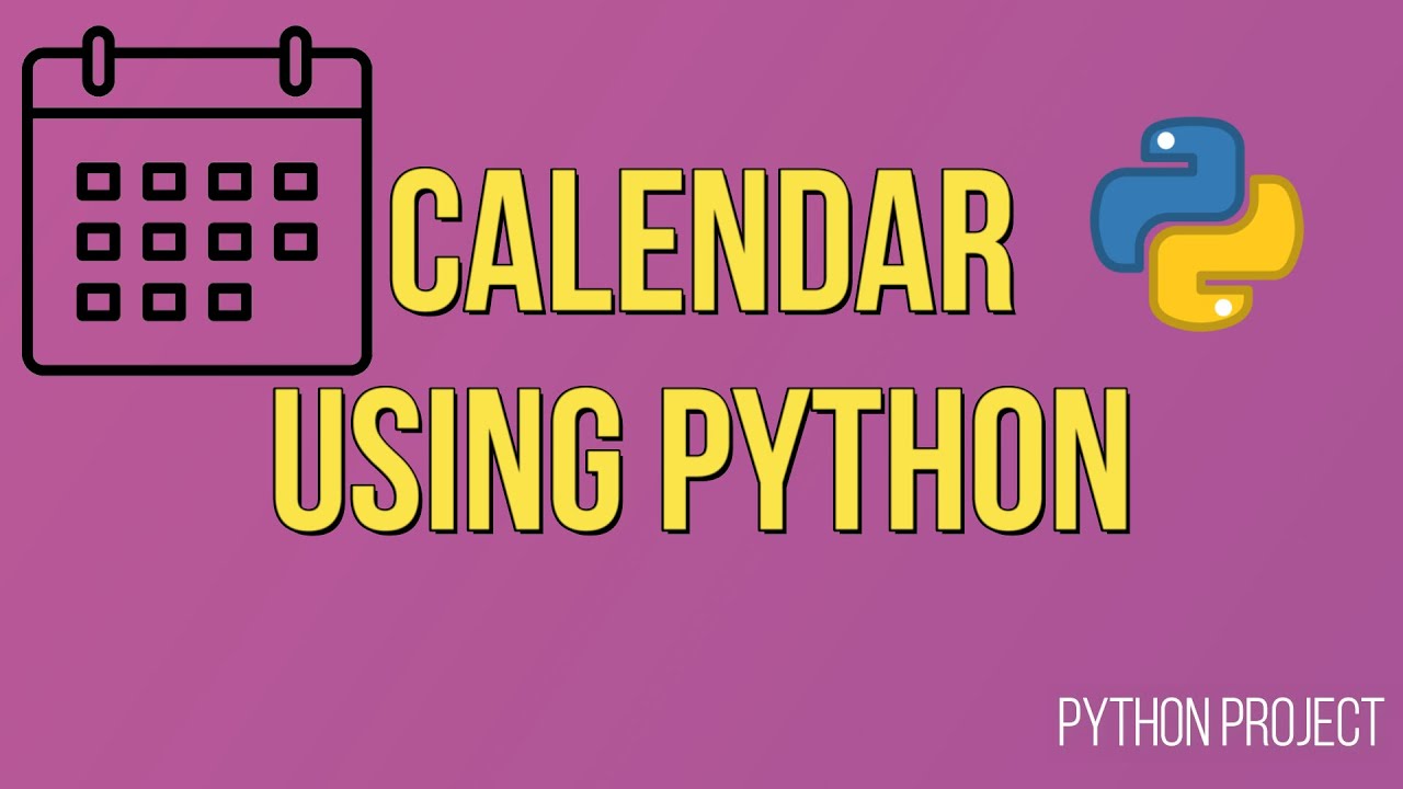 Print Calendar using Python | Python projects | Python Module