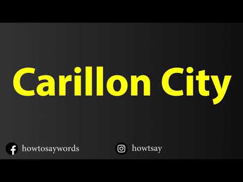 How To Pronounce Carillon City