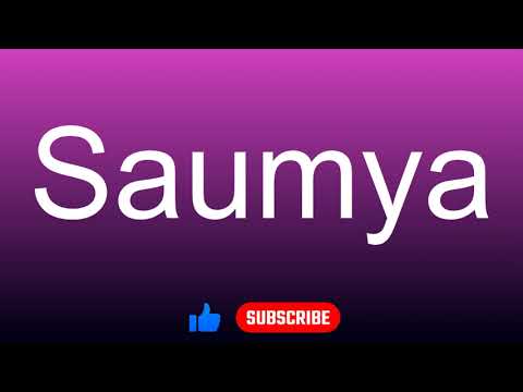 How to correctly pronounce - Saumya