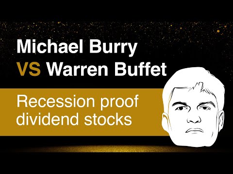 Michael Burry Vs Warren Buffet and Recession Proof Dividend Stocks