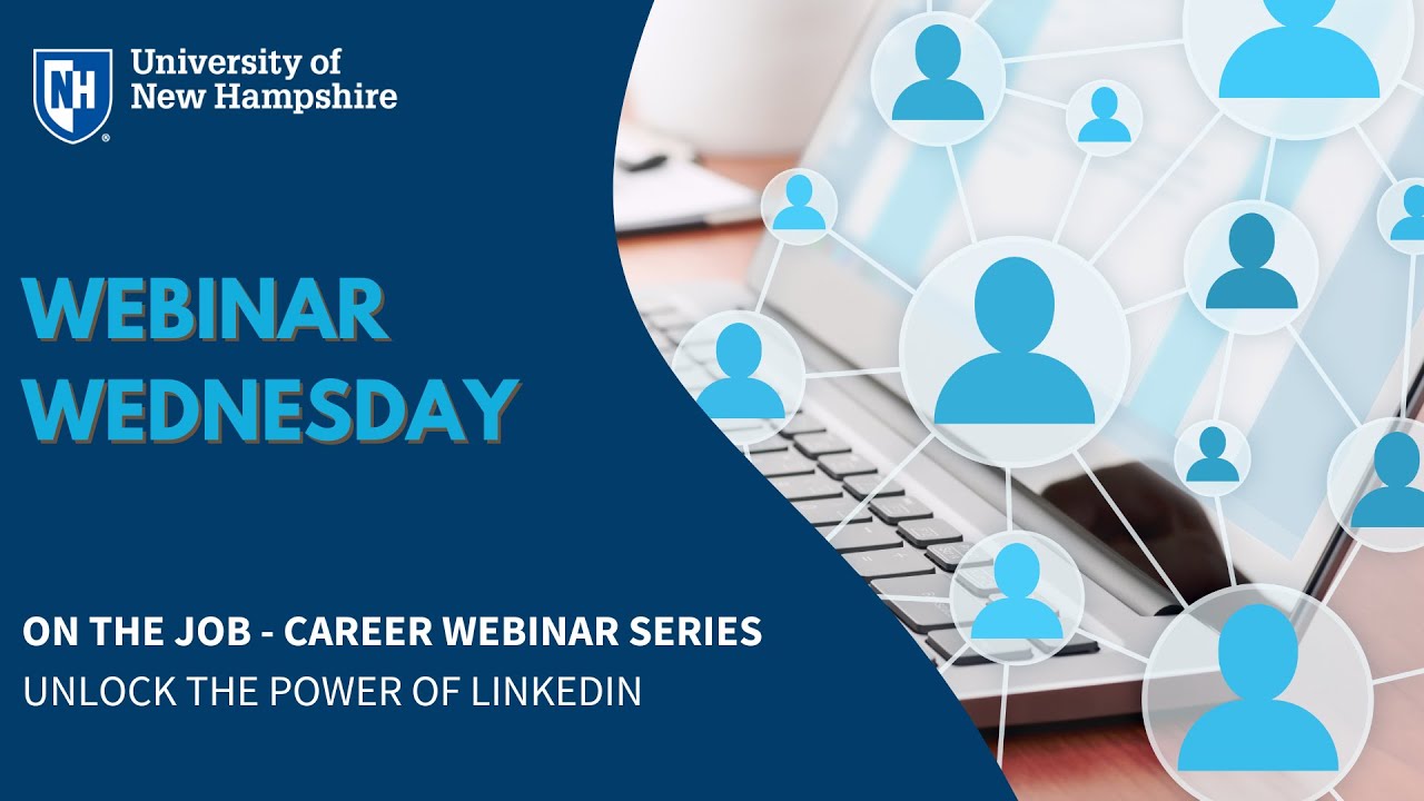 On the Job - Career Webinar Series - Unlock the Power of LinkedIn