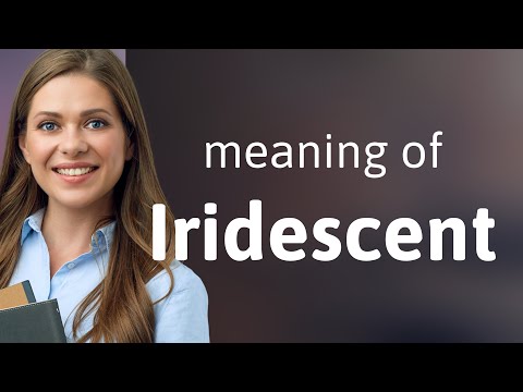 Iridescent | definition of IRIDESCENT