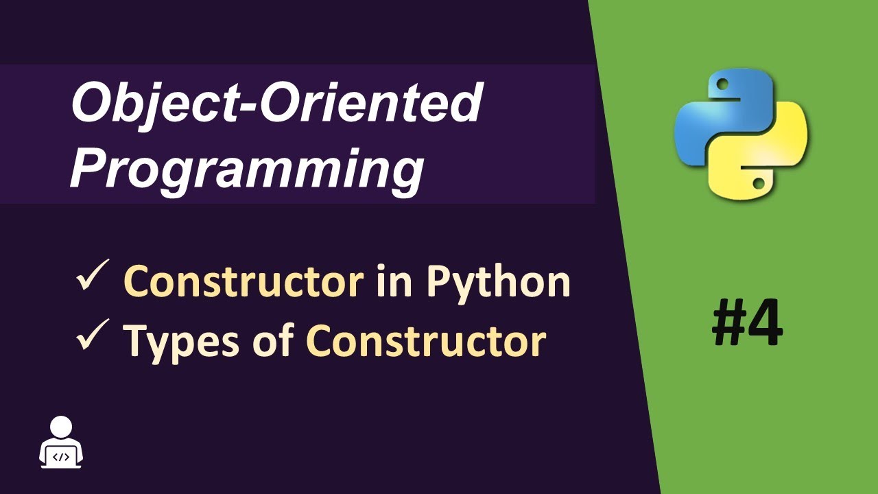 Object Oriented Programming Python -04 | Constructor in Python | Types of Constructor | Init Method
