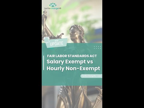 FLSA: Salary Exempt vs Hourly Non Exempt
