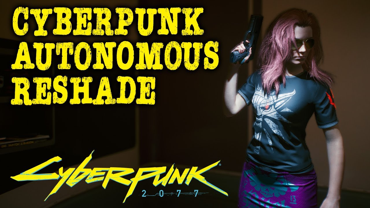 Cyberpunk Autonomous ReShade - True HDR v2.0 - Cyberpunk 2077