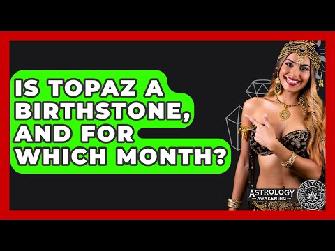 Is Topaz A Birthstone, And For Which Month? - Astrology Awakening