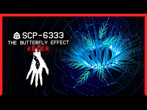 SCP-6333 β The Butterfly Effect β Keter β Serpents Hand SCP