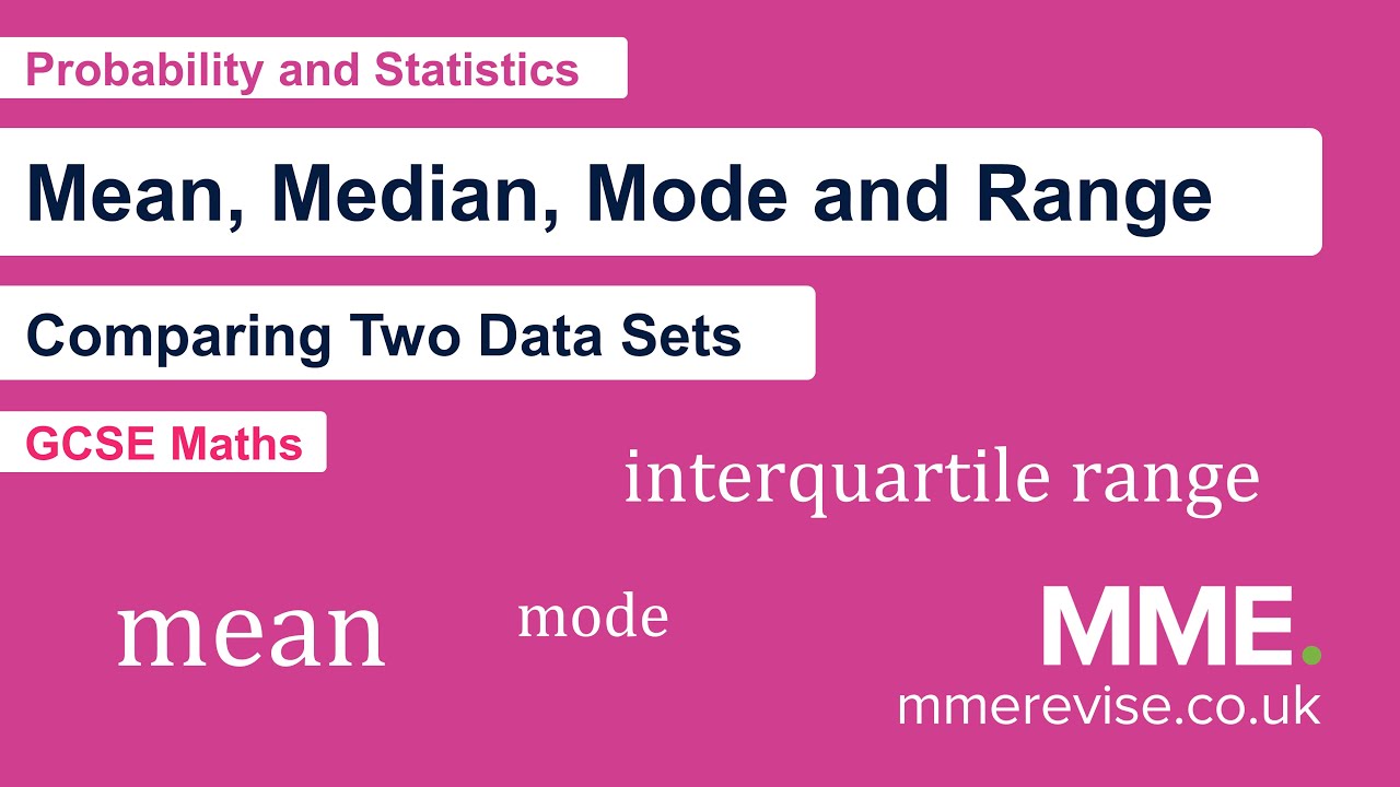 Statistics - Mean, Median, Mode And Range (Comparing Data Sets)