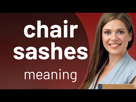Understanding "Chair Sashes" in English