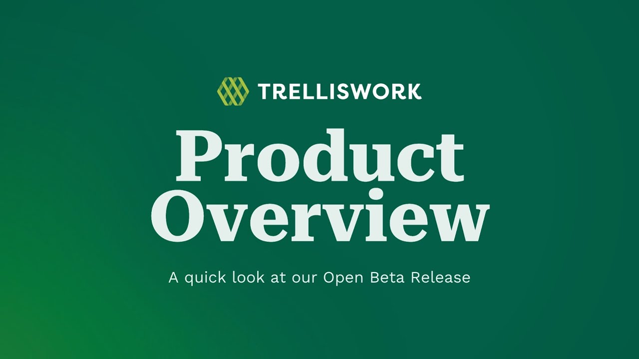 Trelliswork Product Overview: Open Beta