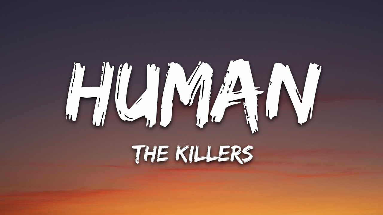 The Killers - Human (Lyrics)