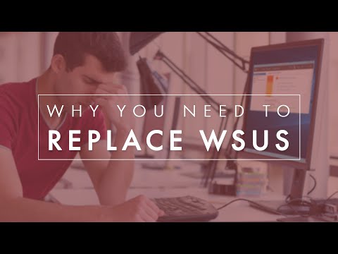 Why you need to replace WSUS