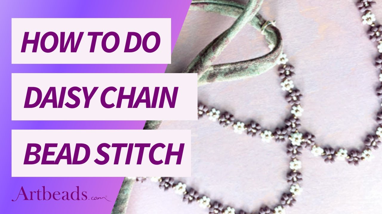 How to Make a Beaded Daisy Chain Stitch - Jewelry Making Tutorial