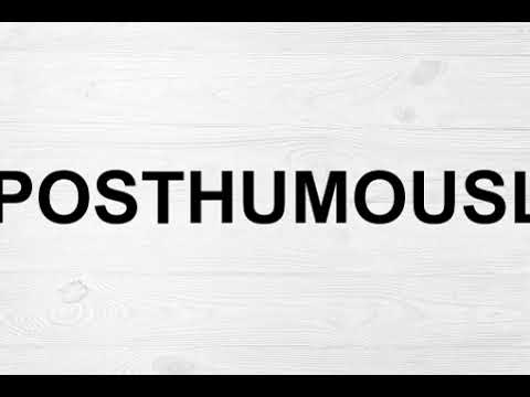 How To Pronounce Posthumously