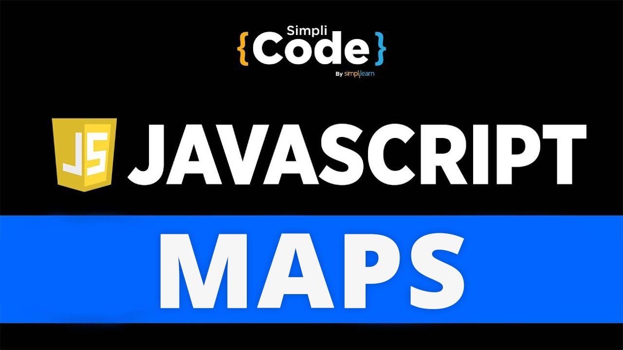 JavaScript Maps Tutorial | Maps In JavaScript | JavaScript Map Explained | JavaScript | SimpliCode