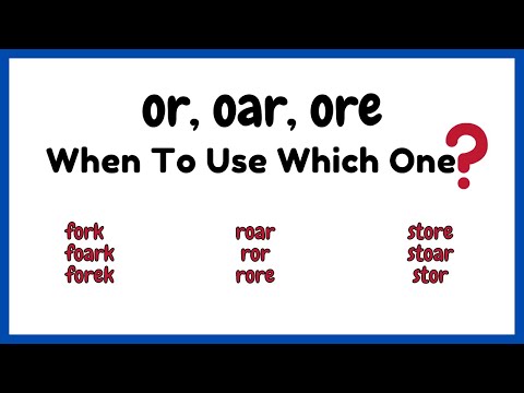Tips to use OR, OAR, and ORE spelling