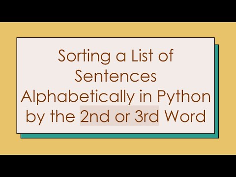 Sorting a List of Sentences Alphabetically in Python by the 2nd or 3rd Word