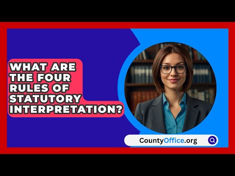 What Are the Four Rules of Statutory Interpretation? - CountyOffice.org