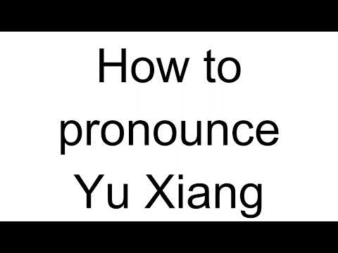 How to Pronounce Yu Xiang (Chinese)