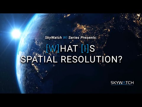 What Is Spatial Resolution?
