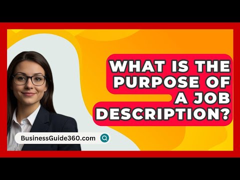 What Is The Purpose Of A Job Description? - BusinessGuide360.com