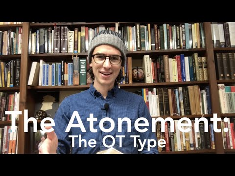 The Atonement: The Old Testament Type