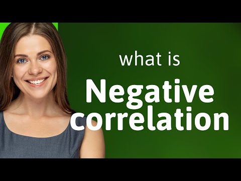 Negative correlation • what is NEGATIVE CORRELATION definition