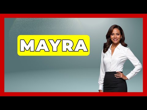 Mayra - Baby Girl Name Meaning, Origin & Popularity - RandomNames.com